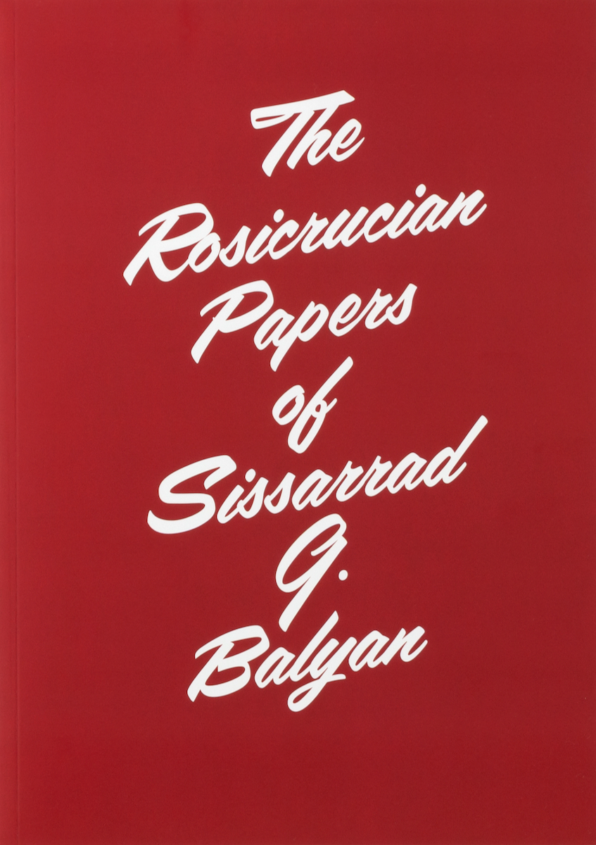 The Everyday Press — The Rosicrucian Papers of Sissarrad G. Balyan